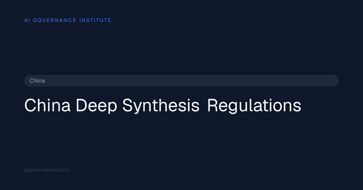 China Deep Synthesis Regulations — Requirements, Deadlines & Compliance ...