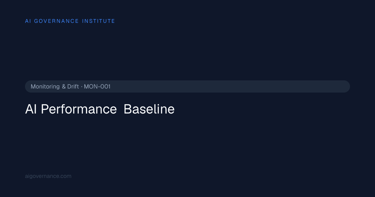 AI Performance Baseline — Monitoring & Drift AI Governance Control | AI ...