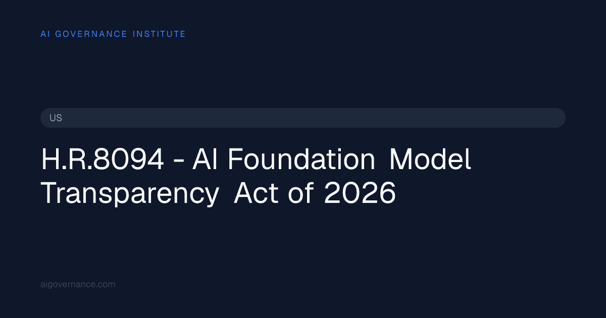 H.R.8094 - AI Foundation Model Transparency Act of 2026 — Upcoming ...