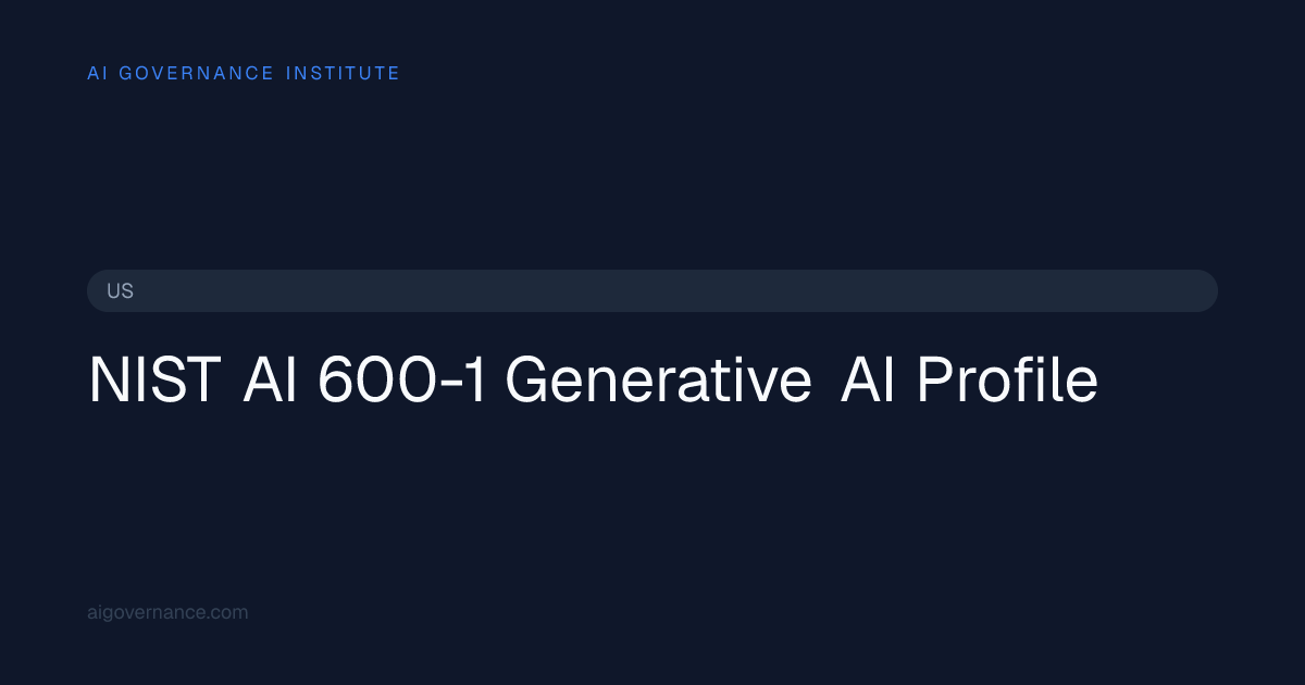 NIST AI 600-1 Generative AI Profile — Framework Overview & Compliance ...